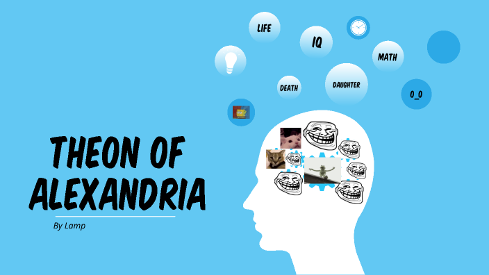 Theon of Alexandria by Lamp Yeung on Prezi