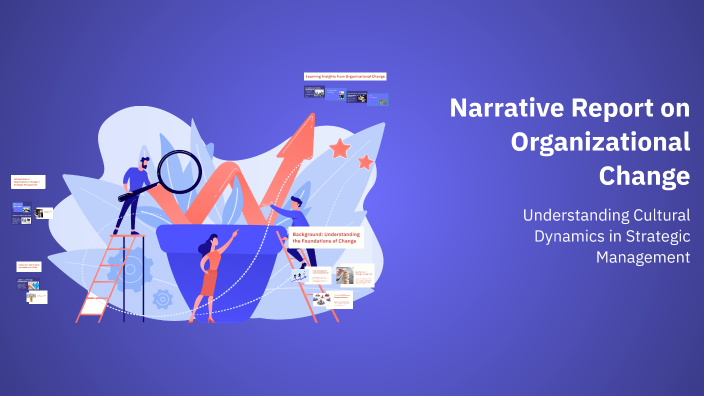 Narrative Report on Organizational Change by Melanie Solamillo on Prezi