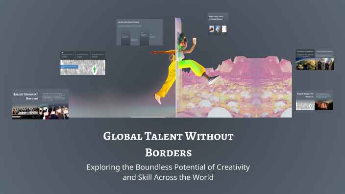 Global Talent Without Borders by Latif0402 on Prezi