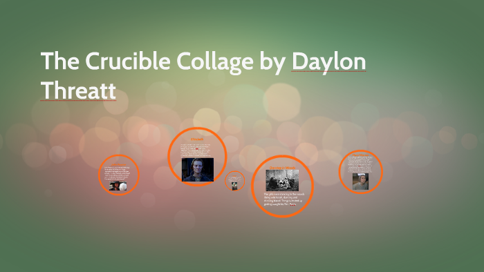 The Crucible Collage by Daylon Threatt by Daylon Threatt on Prezi