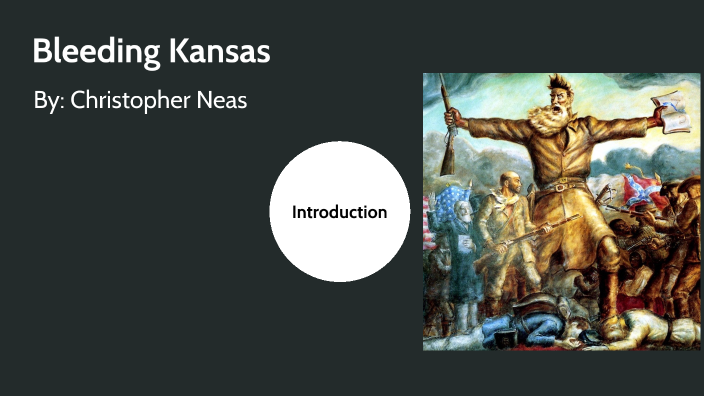 Bleeding Kansas by Christopher Neas on Prezi