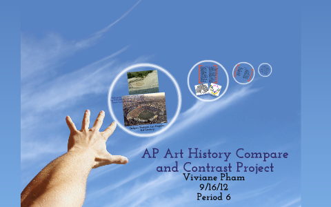 AP Art History Compare and Contrast Project by Viviane Pham on Prezi