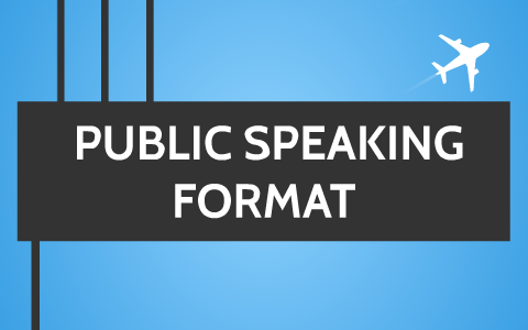 Public Speaking Format by Dikatt Espra on Prezi