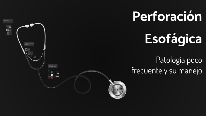 Perforación Esofágica by Angel Marin Contreras on Prezi