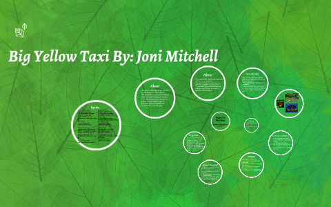Big Yellow Taxi By: Joni Mitchell by Carly Cohen on Prezi