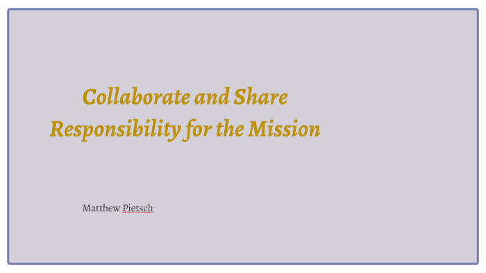 Collaborate and Share Responsibility for the Mission by Matthew Pietsch ...