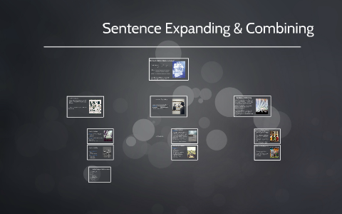 Sentence Expanding & Combining by Karen Buntinas on Prezi