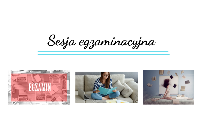 Sesja egzaminacyjna by Patrycja Boryczko on Prezi