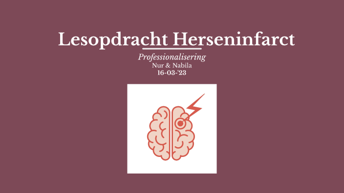 Herseninfarct lesopdracht by nabila achbari on Prezi