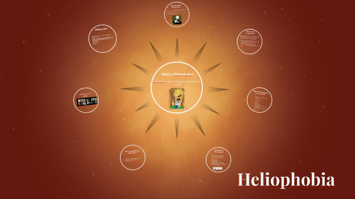 Heliophobia by Allison Lewis on Prezi