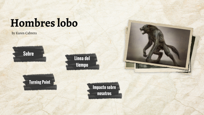 hombres lobo by Karen Cabrera Gutiérrez on Prezi