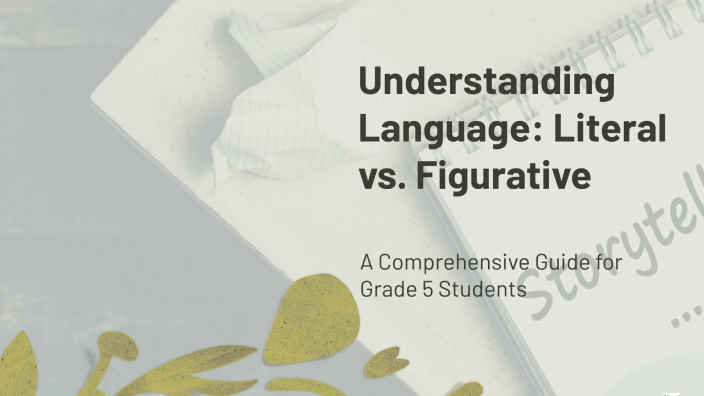 Understanding Language: Literal vs Figurative by Natalia Kim on Prezi