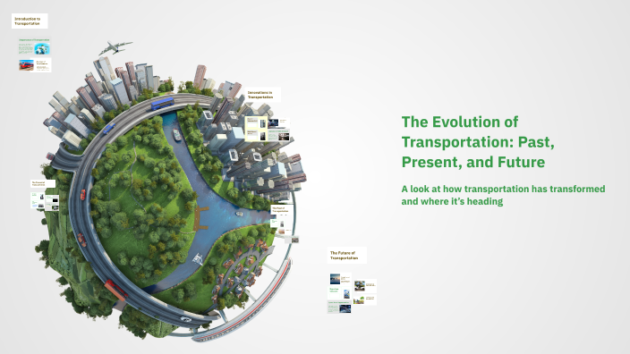 The Evolution of Transportation: Past, Present, and Future by Roshelle ...