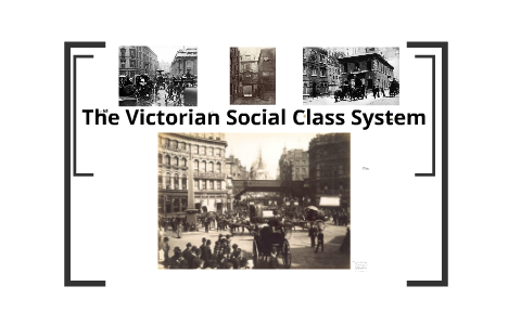 The Victorian Social Class System by Ryan Yuen