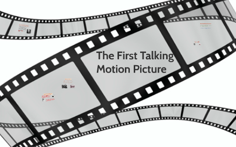 The First Talking Motion Picture by Me Andrea on Prezi