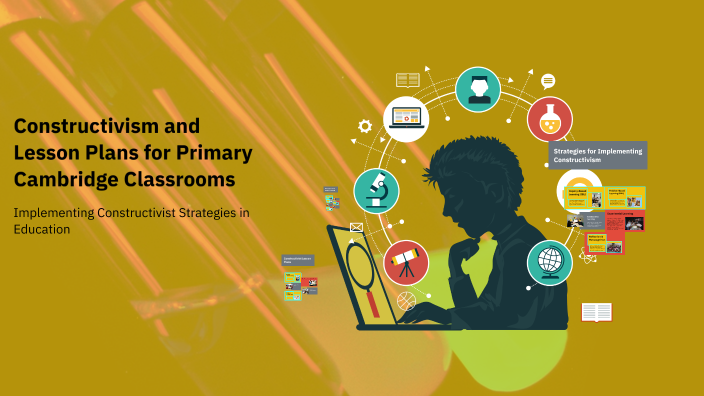 Constructivism and Lesson Plans for Primary Cambridge Classrooms by ...