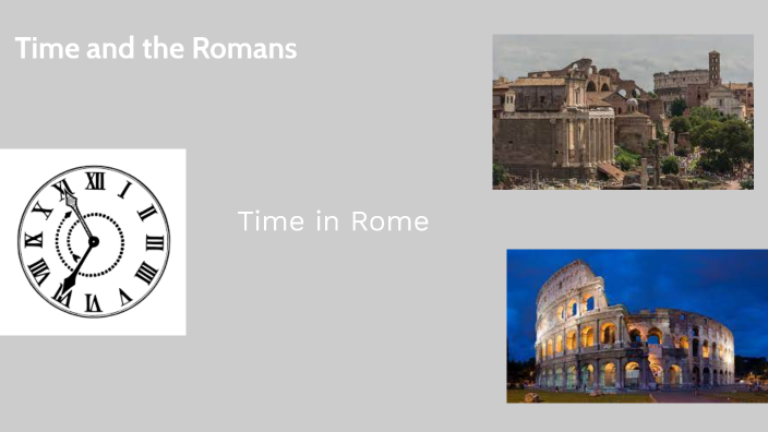 Time and the Romans by Dylan Jones on Prezi