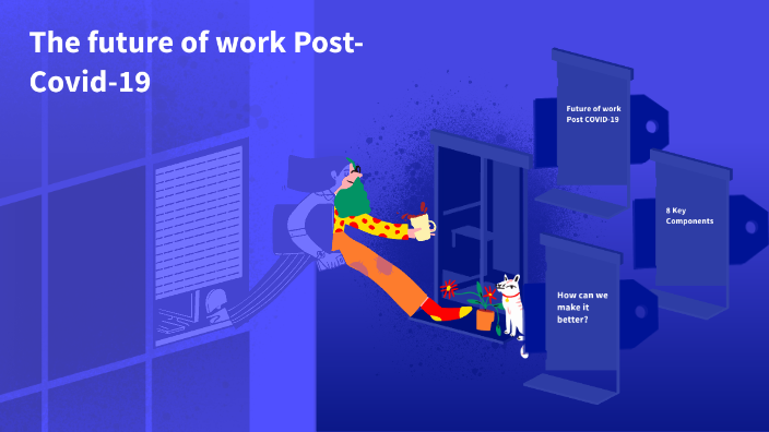 The future of work Post-Covid-19 by jashanpreet kaur gill on Prezi