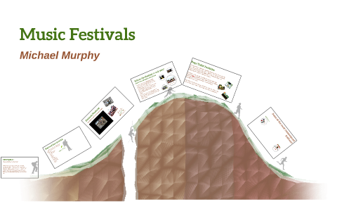 MUSIC FESTIVALS ! by Michael Murphy on Prezi