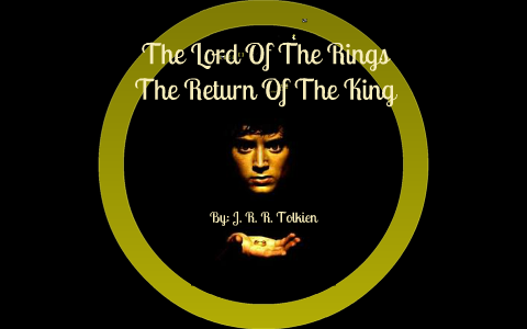 Lord Of the Ring: The return of the king by luke warchocki on Prezi