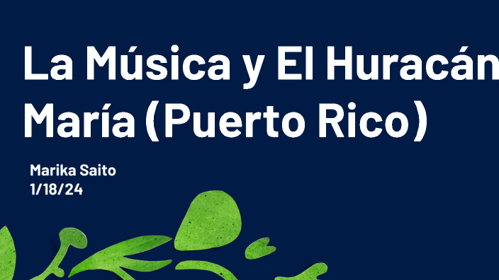 La Música y El Huracán María by Marika Saito on Prezi