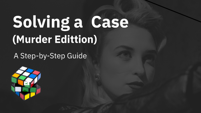Solving Murder Cases by Rubi Galo on Prezi