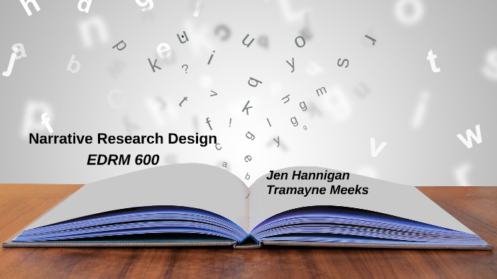 NARRATIVE RESEARCH DESIGN by Tramayne Meeks on Prezi