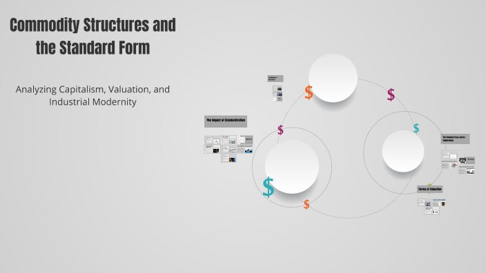 Commodity Structures and the Standard Form by on Prezi