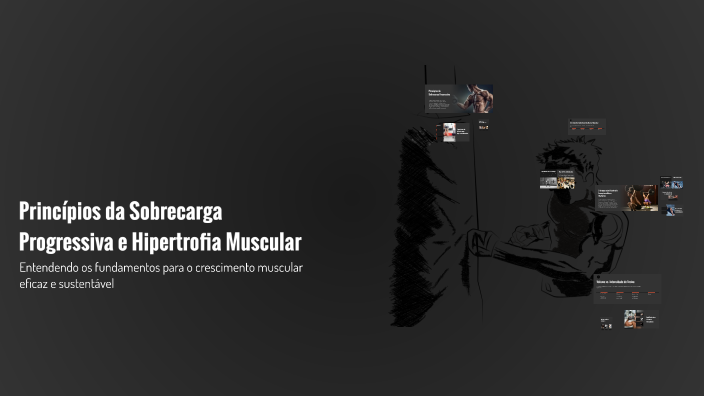 Princípios da Sobrecarga Progressiva e Hipertrofia Muscular by alunos 2025 on Prezi