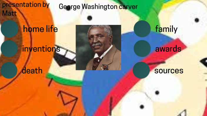 george Washington carver presentation by Matthew Johnson on Prezi