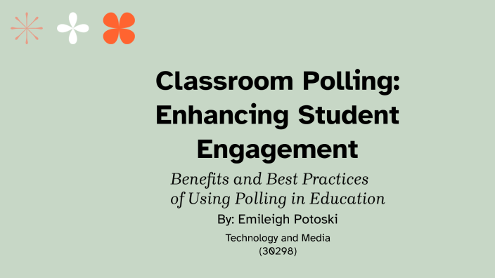 Enhancing Student Engagement with Classroom Polling by Emileigh Potoski ...