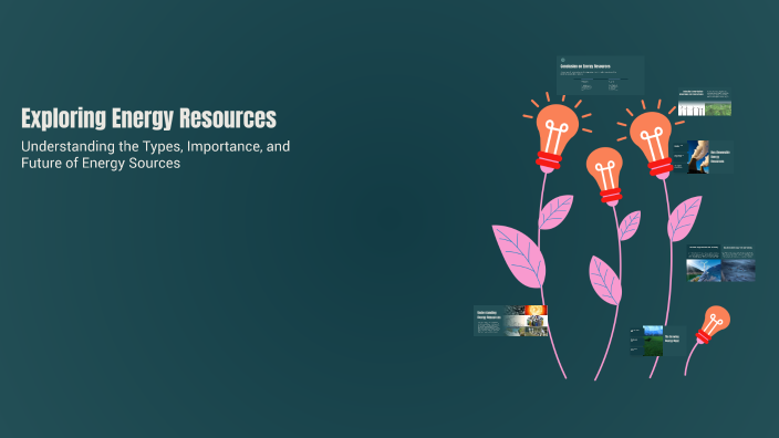 Exploring Energy Resources by Vst on Prezi