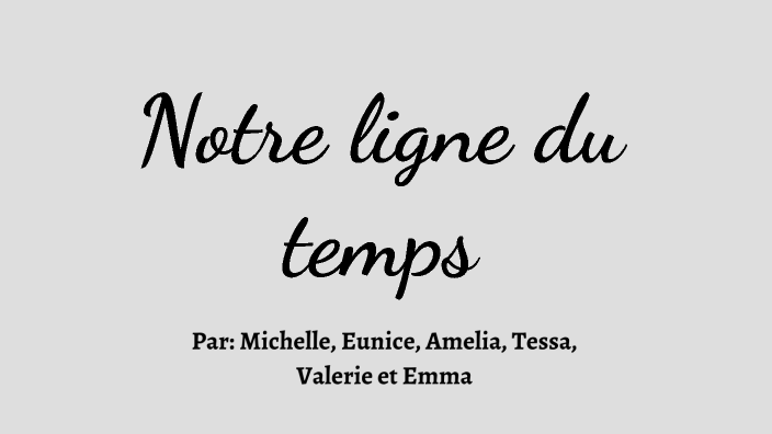 Ligne du temps - Histoire 8e by Michelle Aubin élève on Prezi