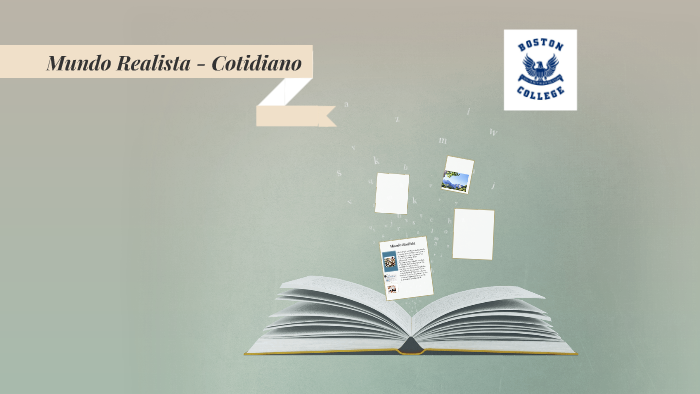 Mundo Realista - Cotidiano by Javiera Sandoval on Prezi