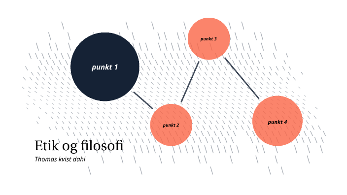 etik og filosofi by Thomas Kvist Dahl on Prezi