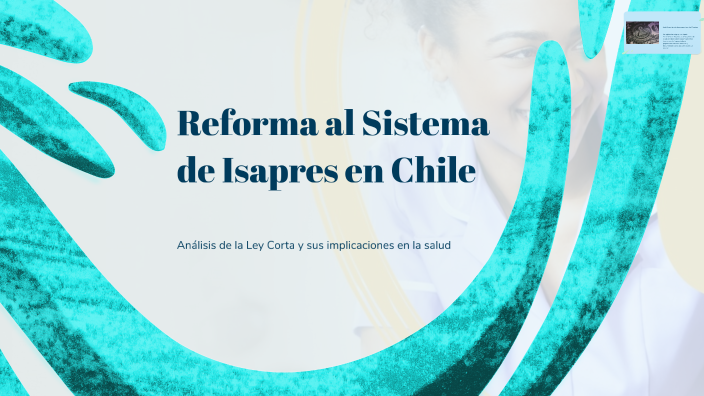 Reforma al Sistema de Isapres en Chile by Danilo Baeza on Prezi