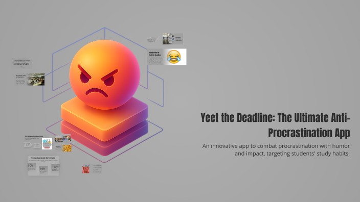 Yeet the Deadline: The Ultimate Anti-Procrastination App by Rishitha on ...