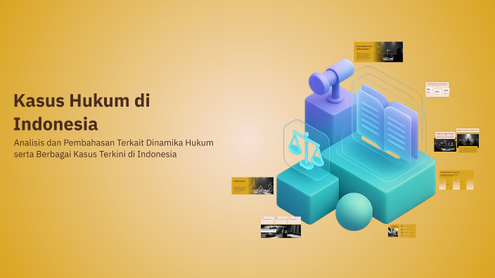 Kasus Hukum di Indonesia by Marcel on Prezi