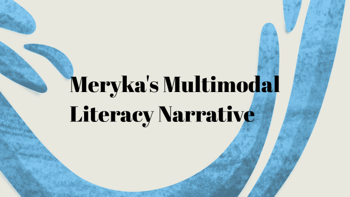 Multimodal Literacy Narrative by M M on Prezi