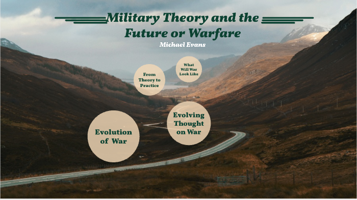 Military Theory & the Future of War by Robert Flores on Prezi