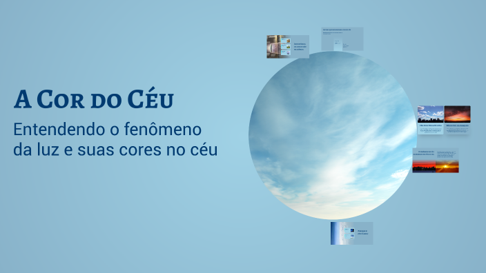 A Cor do Céu by GUSTAVO RODRIGUES OLIVEIRA on Prezi