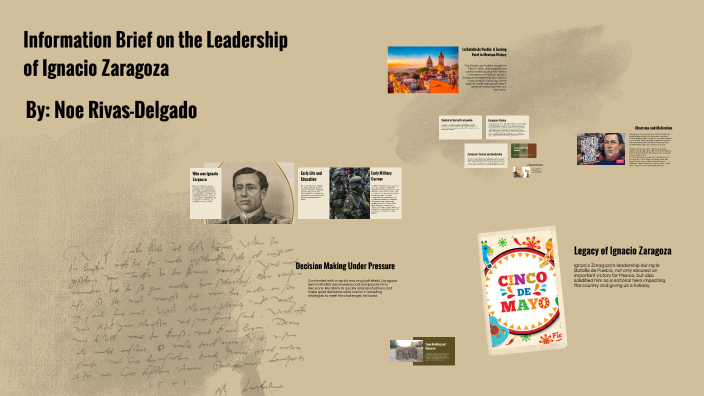 Ignacio Zaragoza: Legacy of Leadership by Noe Rivas on Prezi