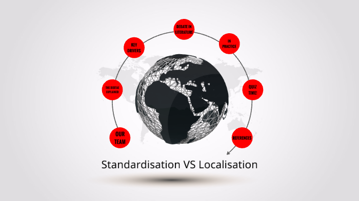 Standardisation VS Localisation by Kelly Sparkes on Prezi