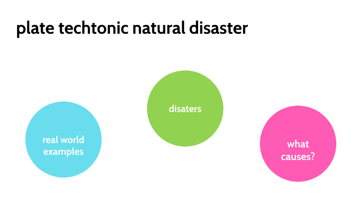 plate tectonic natural disaster by kemper mayfield on Prezi