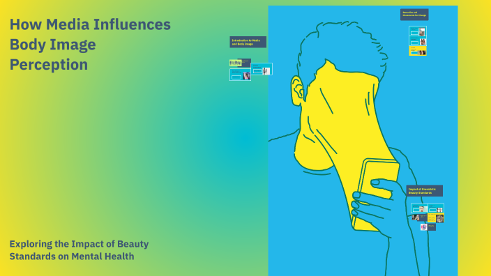How Media Influences Body Image Perception by laquonna brown on Prezi