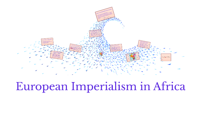 European Imperialism in Africa by on Prezi