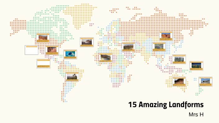 15 Amazing Landforms by Mrs H on Prezi