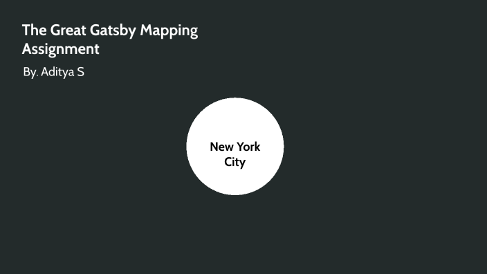 The Great Gatsby Mapping Assignment by Aditya Sharma on Prezi