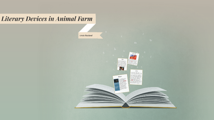 Literary Devices in Animal Farm by greta rowland on Prezi