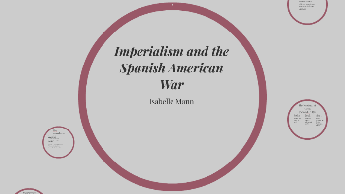 Imperialism and the Spanish American War by Isabelle Mann